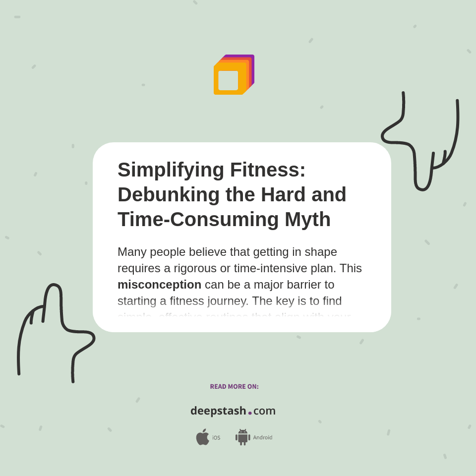Simplifying Fitness: Debunking the Hard and Time-Consuming Myth - Deepstash