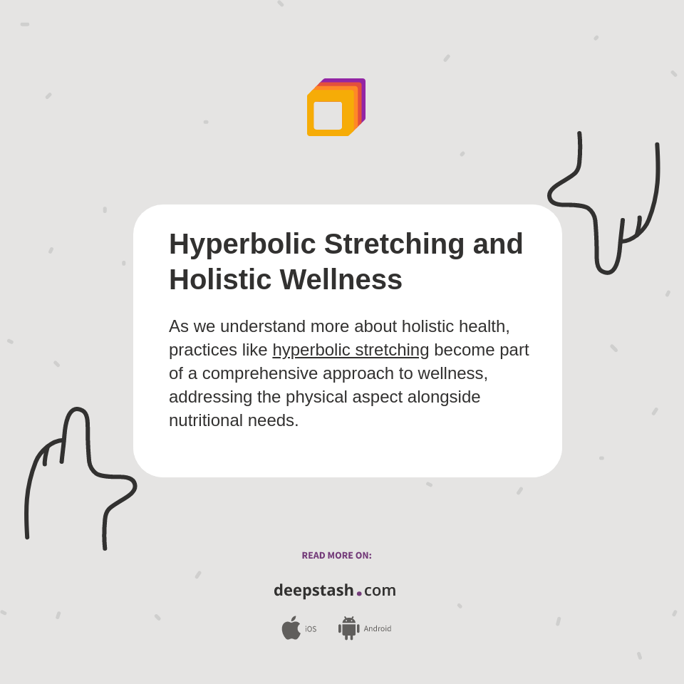 Hyperbolic Stretching and Holistic Wellness - Deepstash
