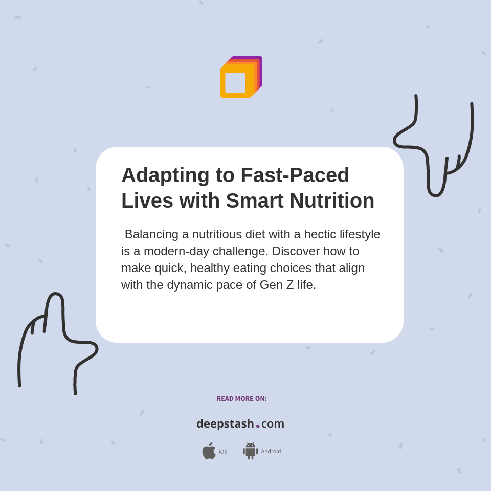 Adapting to Fast-Paced Lives with Smart Nutrition - Deepstash