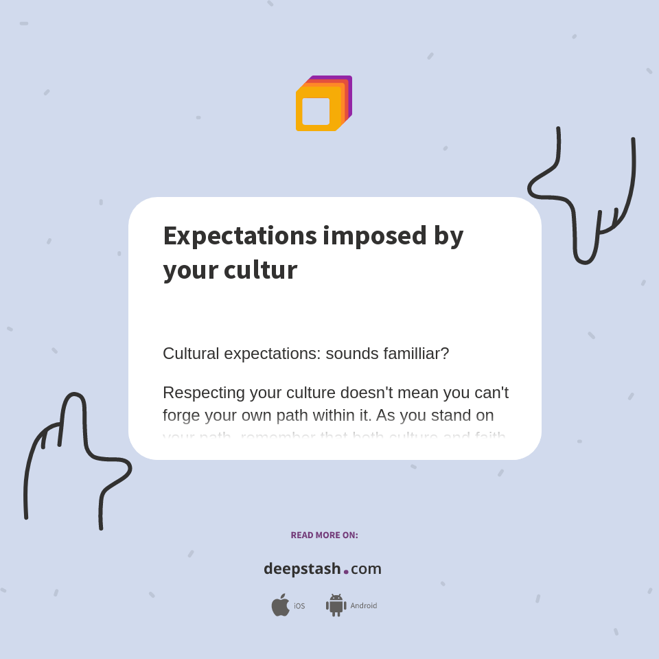 Expectations imposed by your cultur - Deepstash