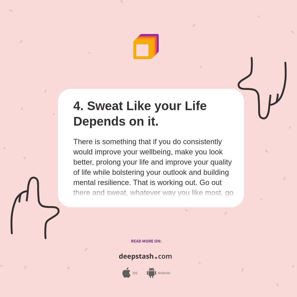 4. Sweat Like your Life Depends on it. - Deepstash