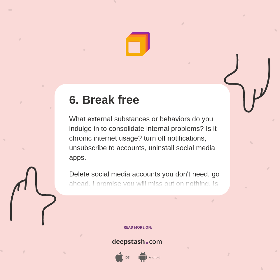 6. Break free - Deepstash