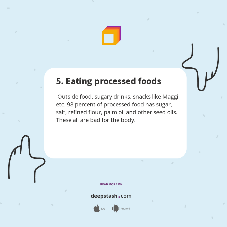 5. Eating processed foods - Deepstash