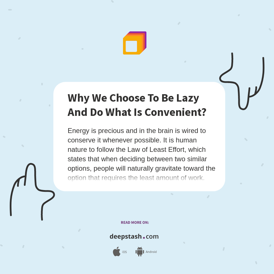 Why We Choose To Be Lazy And Do What Is Convenient? - Deepstash