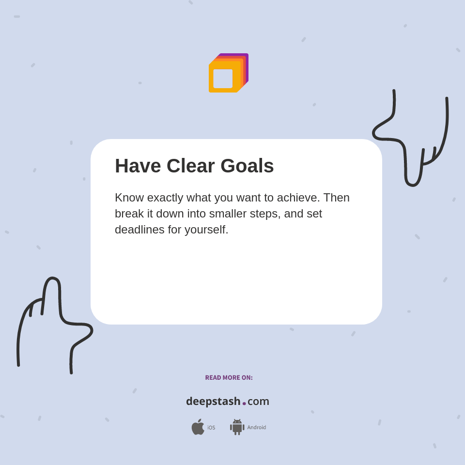 Have Clear Goals - Deepstash
