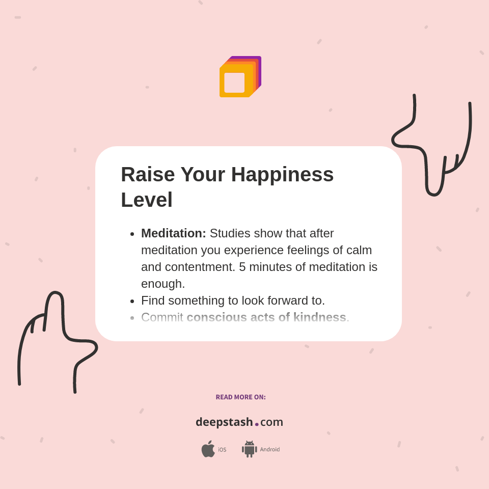 Raise Your Happiness Level - Deepstash