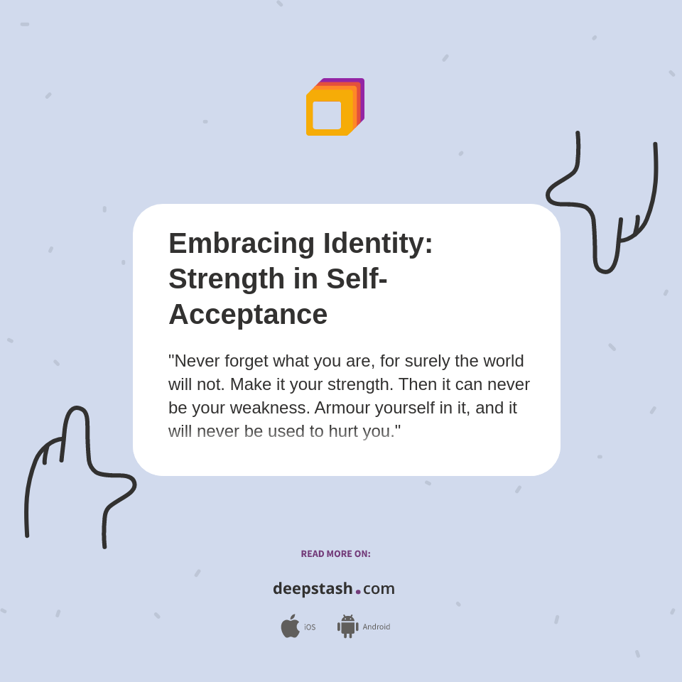 Embracing Identity: Strength in Self-Acceptance - Deepstash