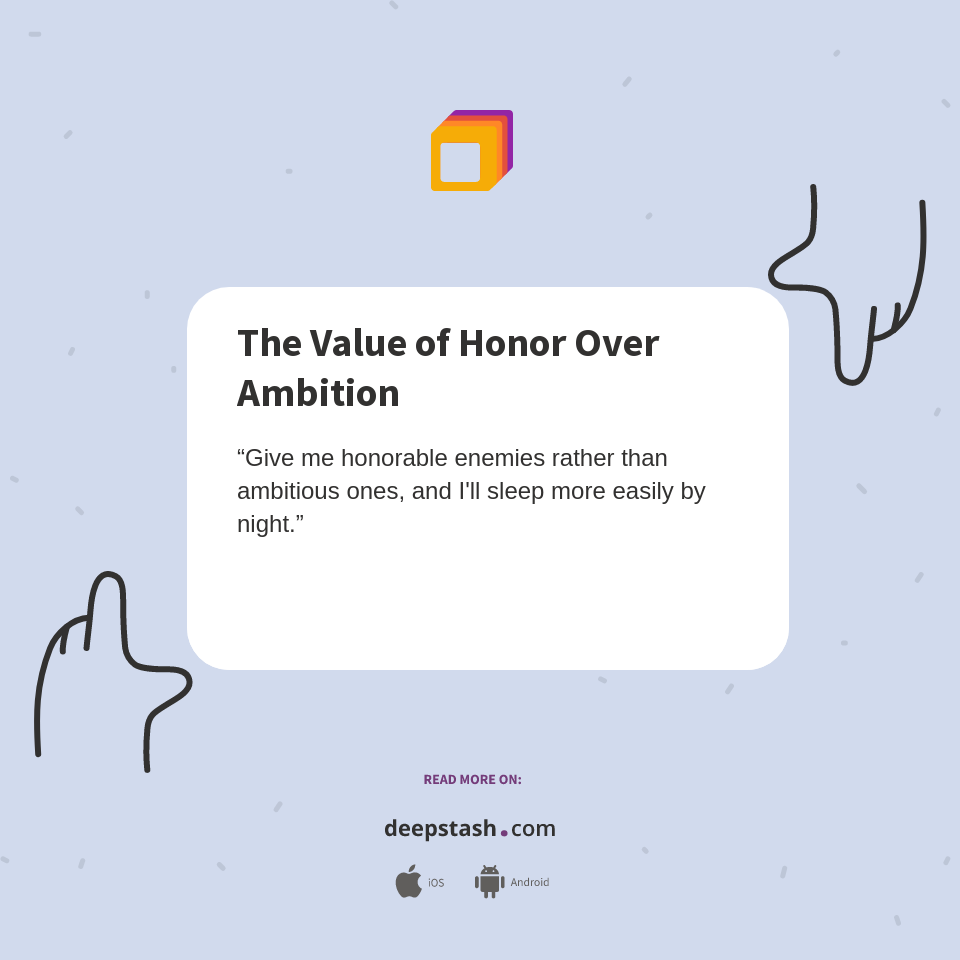 The Value of Honor Over Ambition - Deepstash