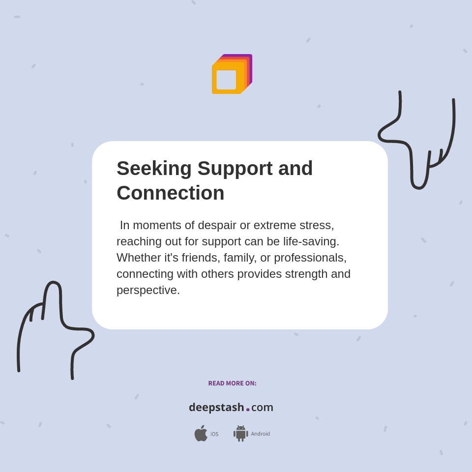 Seeking Support and Connection - Deepstash