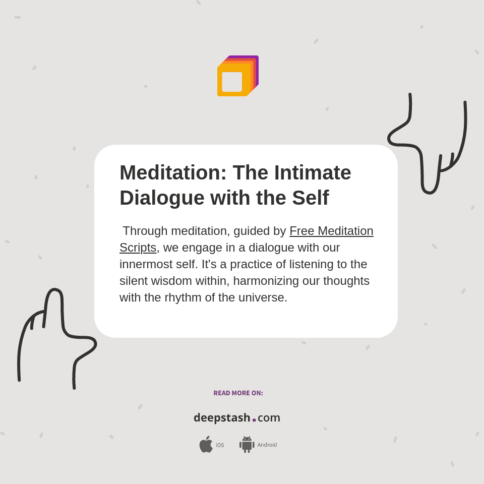 Meditation: The Intimate Dialogue with the Self - Deepstash