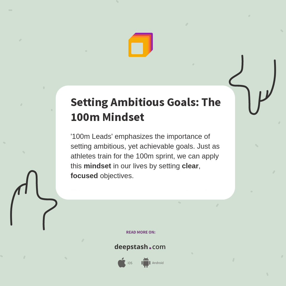 Setting Ambitious Goals: The 100m Mindset - Deepstash