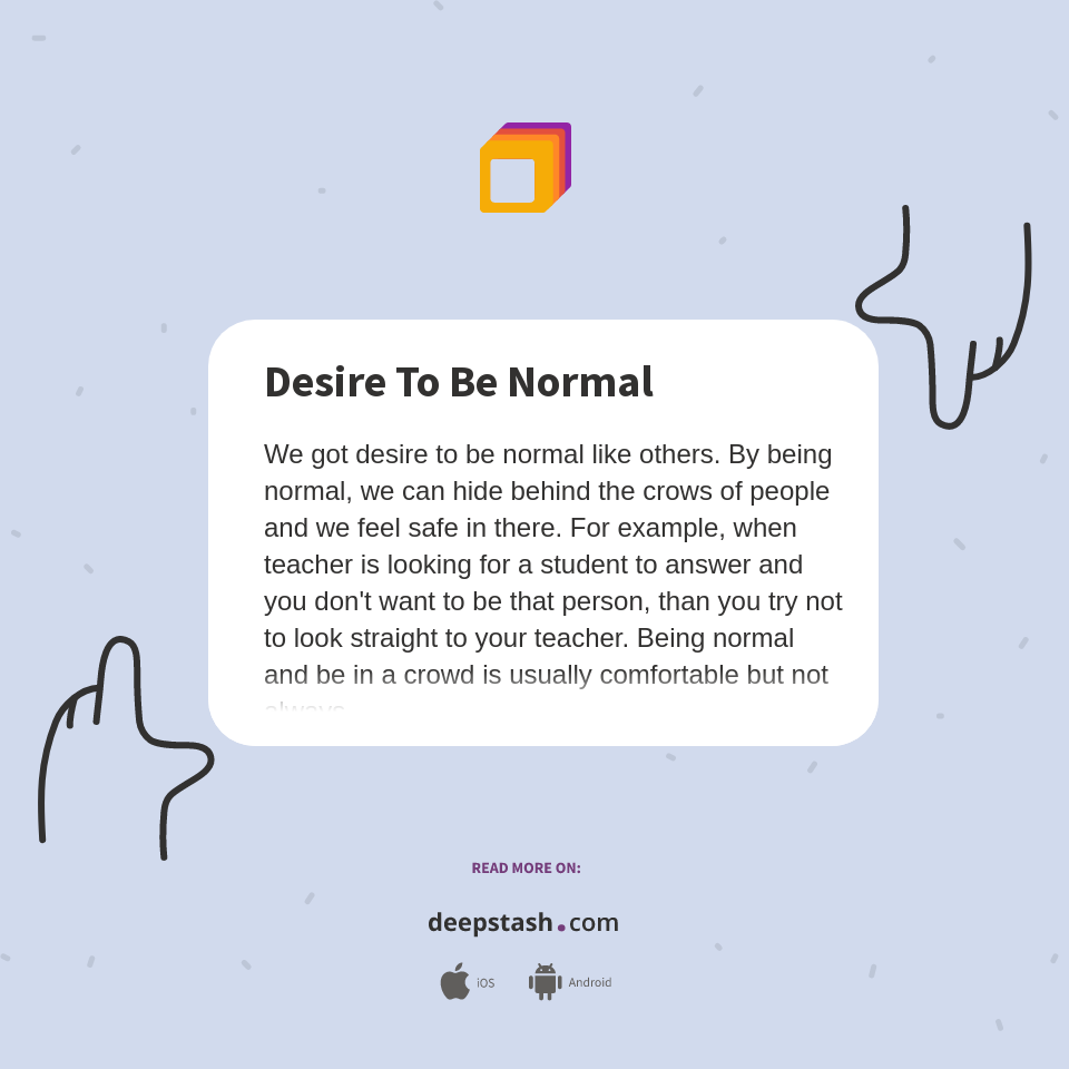 Desire To Be Normal - Deepstash