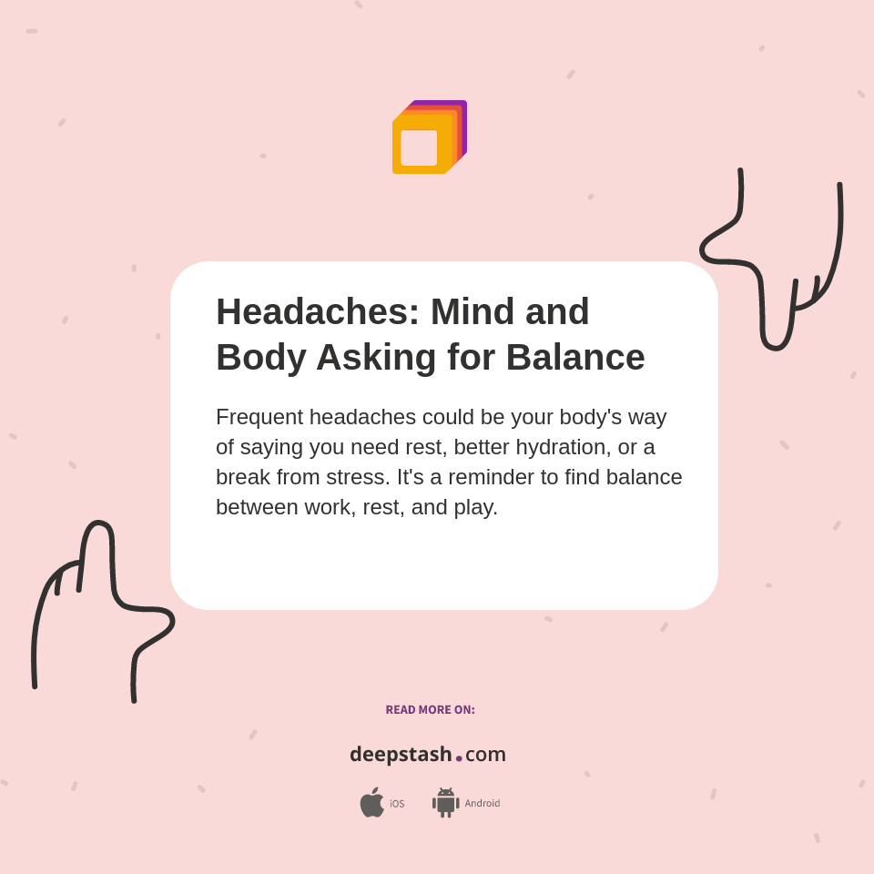 Headaches: Mind and Body Asking for Balance - Deepstash