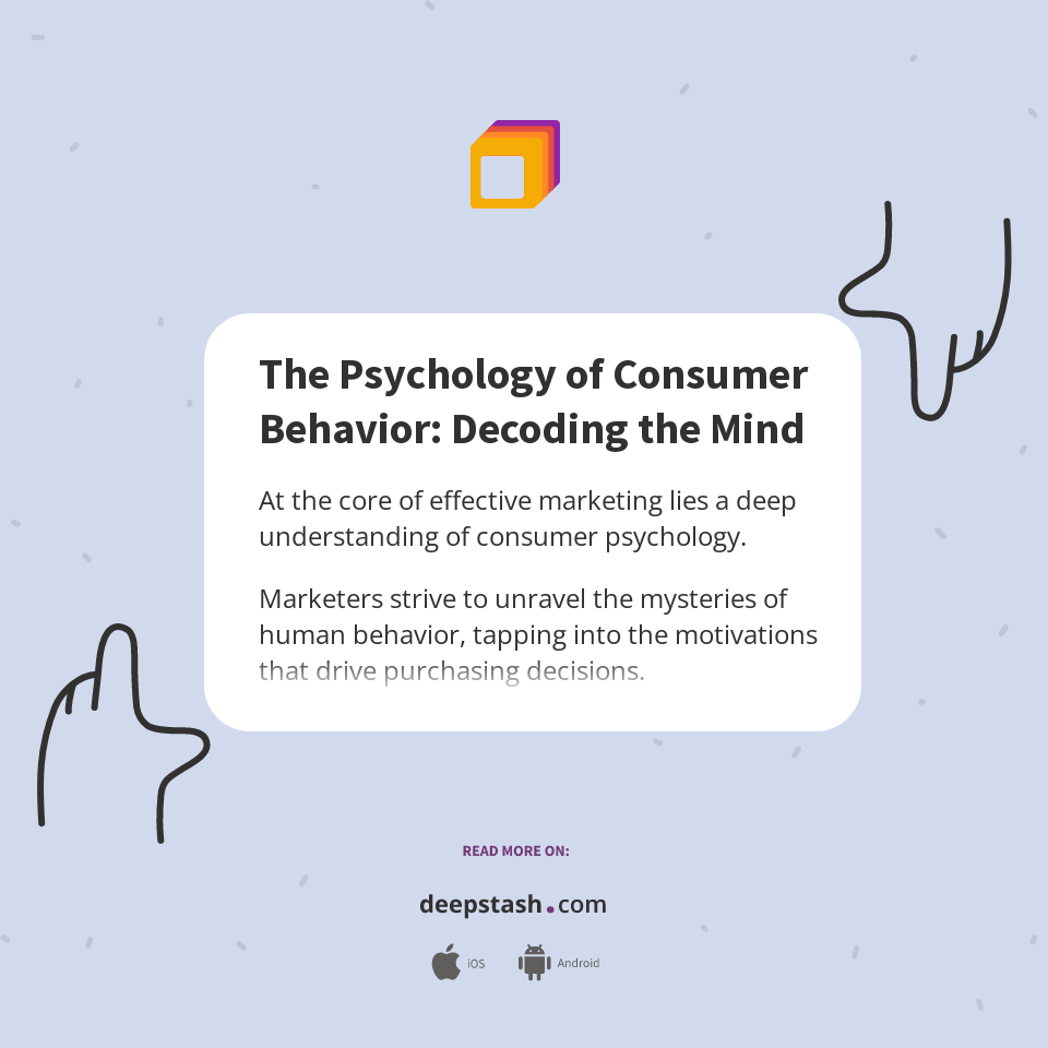 The Psychology of Consumer Behavior: Decoding the Mind - Deepstash