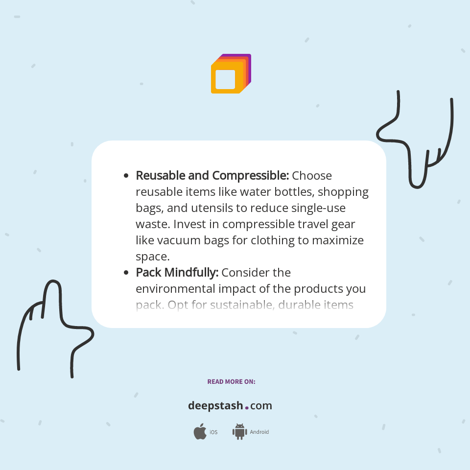 Reusable and Compressible: Choose reusable items... - Deepstash