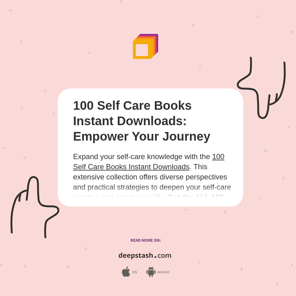 100 Self Care Books Instant Downloads: Empower Your Journey - Deepstash