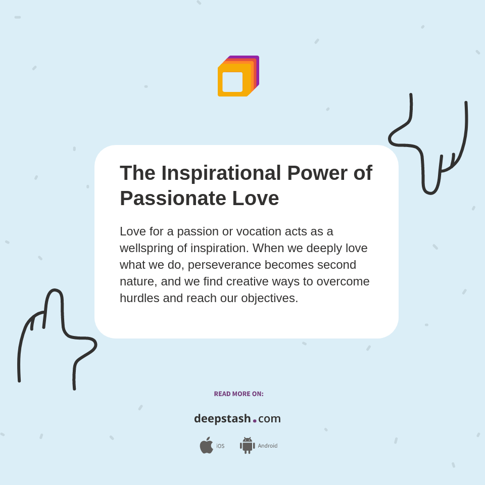 The Inspirational Power of Passionate Love - Deepstash