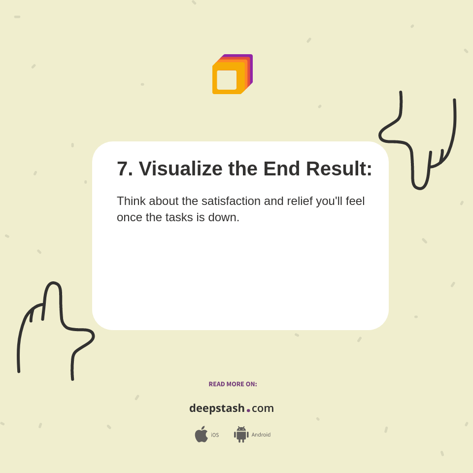 7. Visualize the End Result: - Deepstash