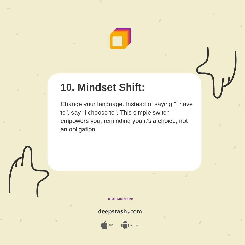 10. Mindset Shift: - Deepstash