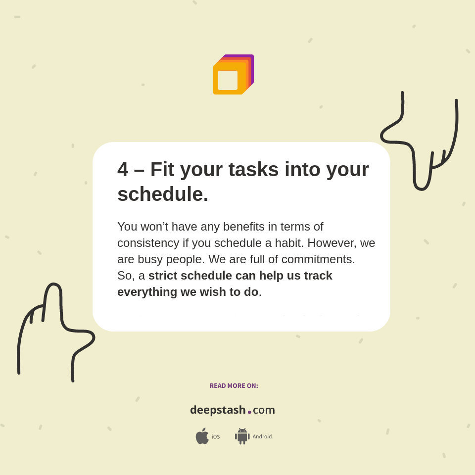 4 – Fit your tasks into your schedule. - Deepstash