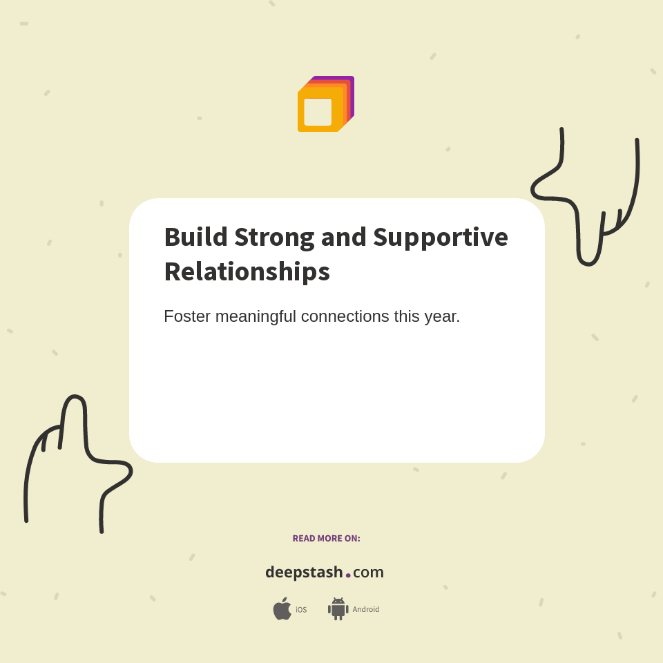 Build Strong and Supportive Relationships - Deepstash
