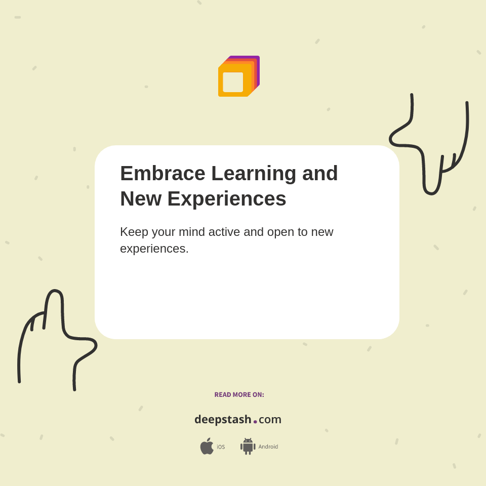 Embrace Learning and New Experiences - Deepstash