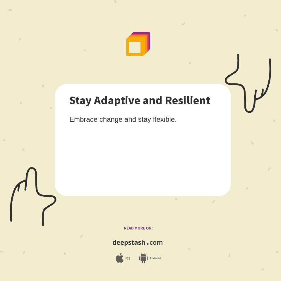 Stay Adaptive and Resilient - Deepstash