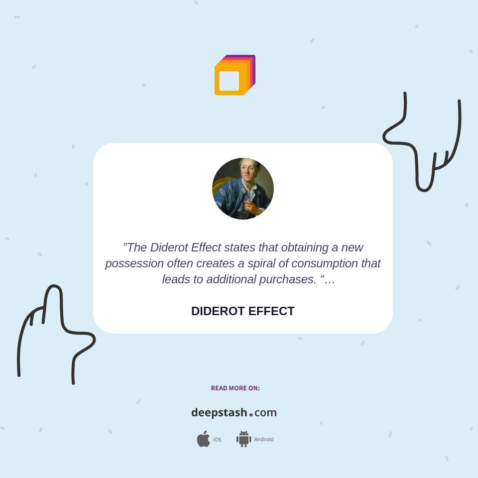 Quote by DIDEROT EFFECT - Deepstash