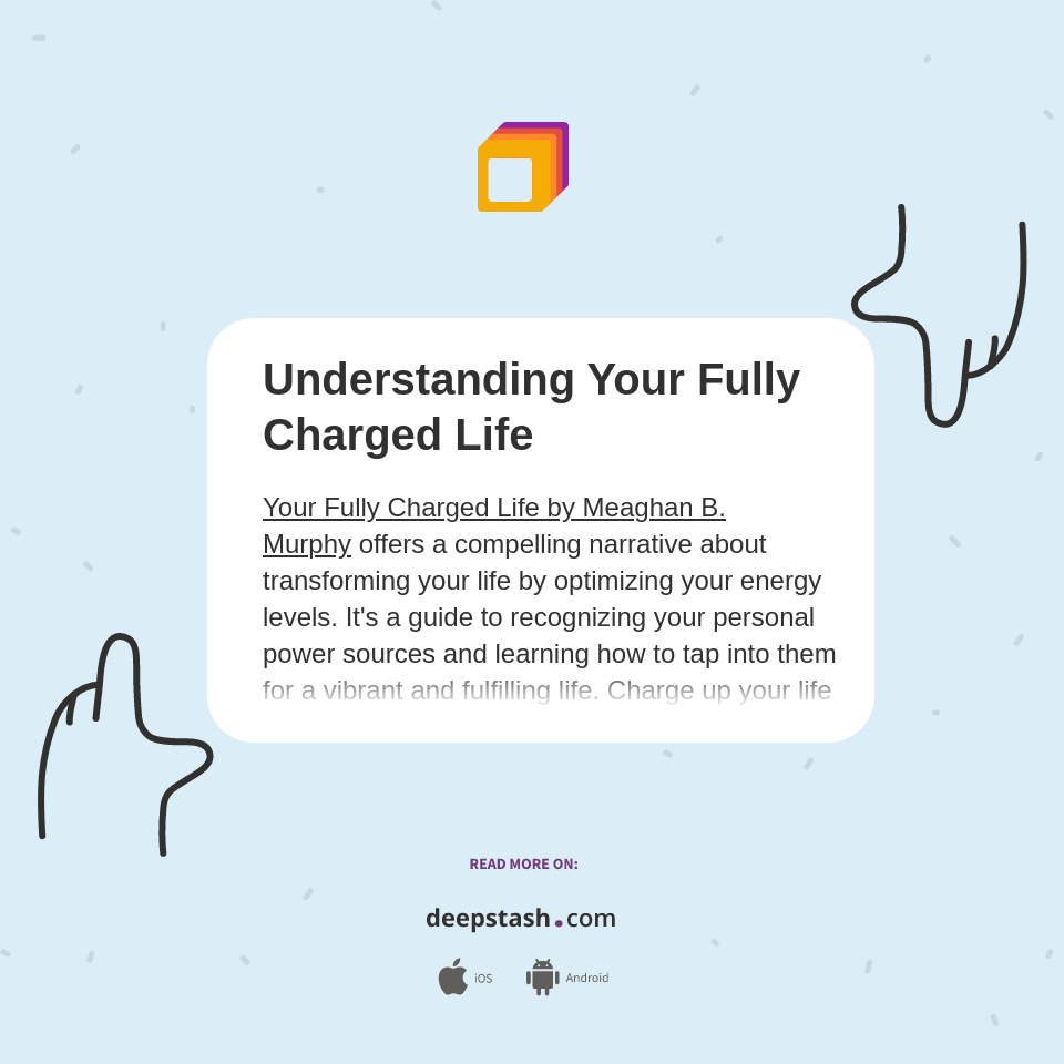Understanding Your Fully Charged Life - Deepstash