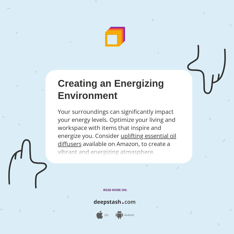 Creating an Energizing Environment - Deepstash
