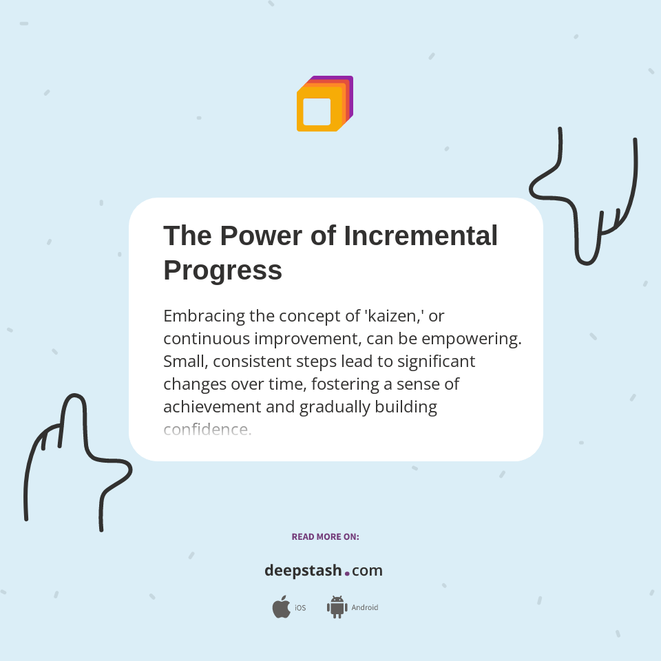 The Power of Incremental Progress - Deepstash