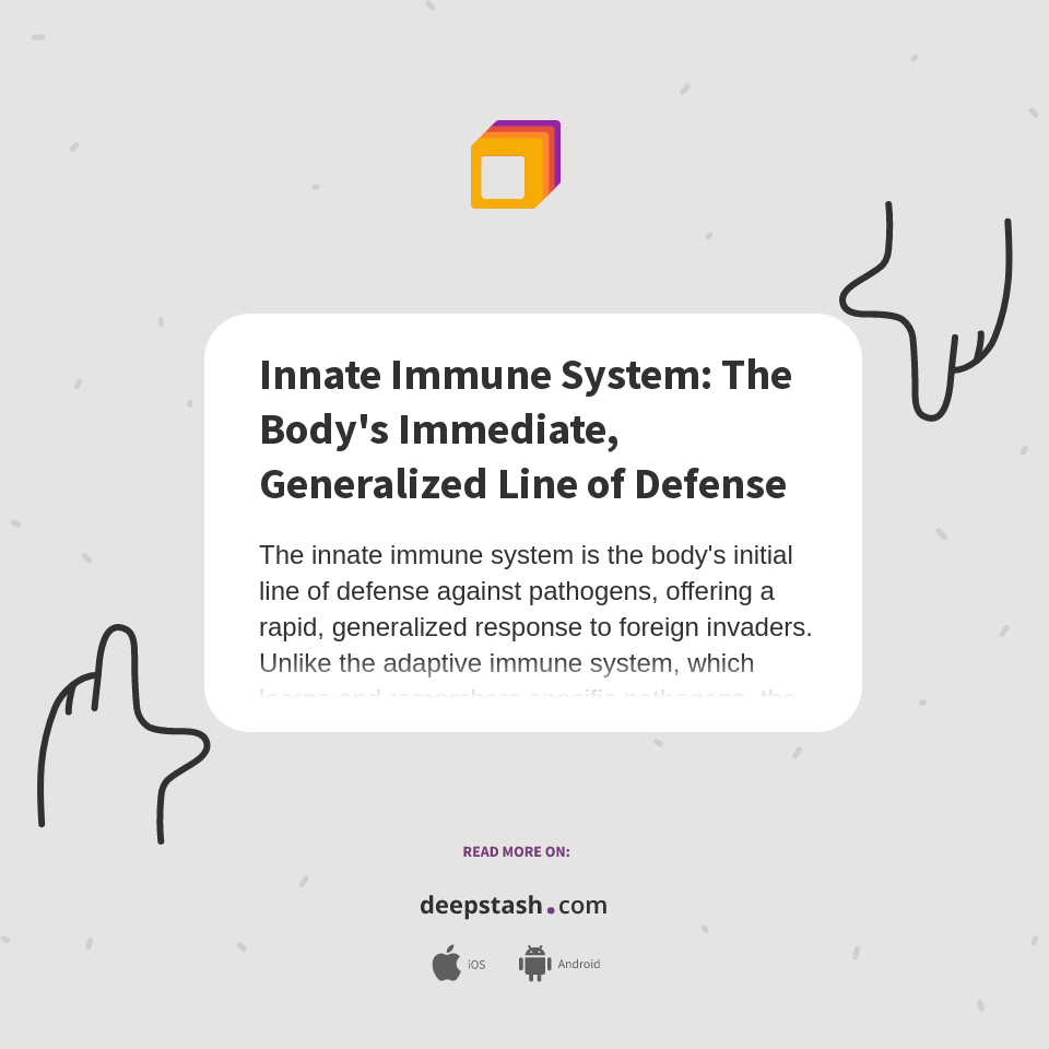 Innate Immune System: The Body's Immediate, Generalized Line of Defense ...