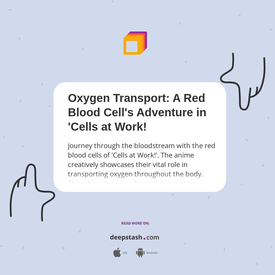 Oxygen Transport: A Red Blood Cell's Adventure in 'Cells at Work ...