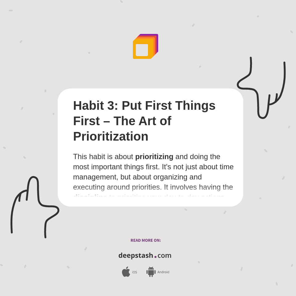 Habit 3: Put First Things First – The Art of Prioritization - Deepstash
