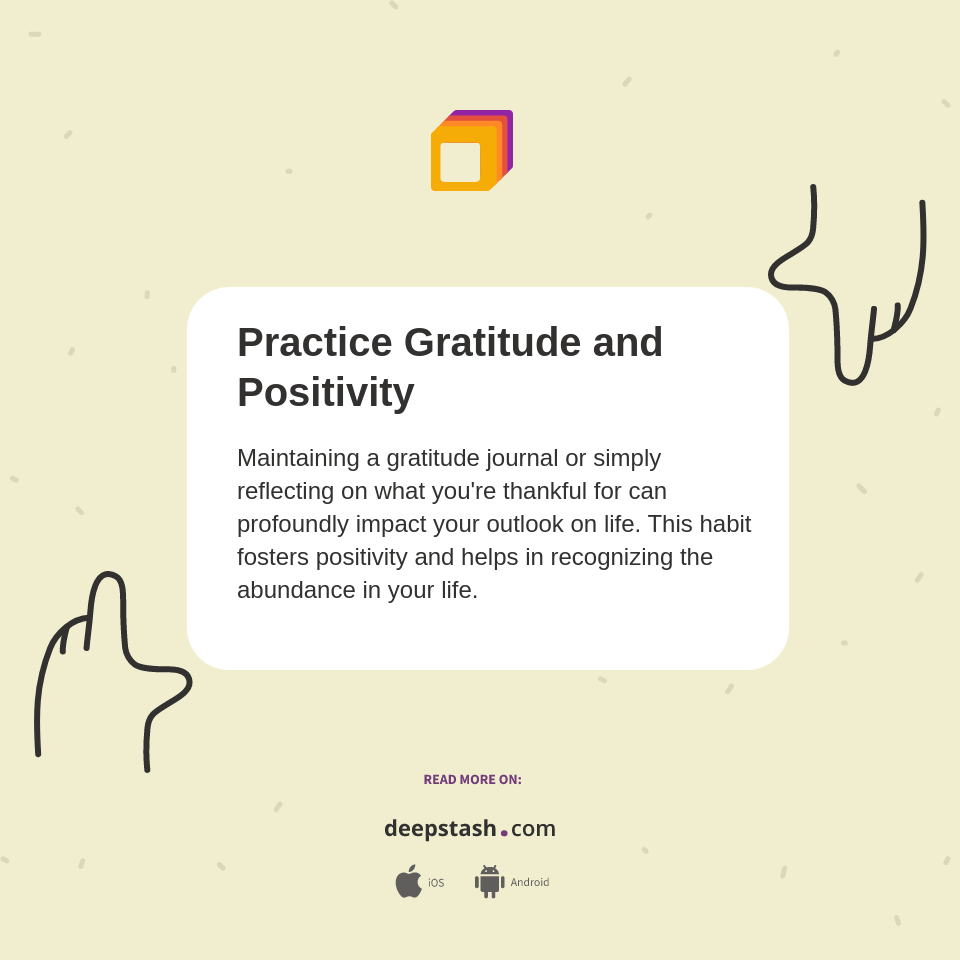 Practice Gratitude and Positivity - Deepstash