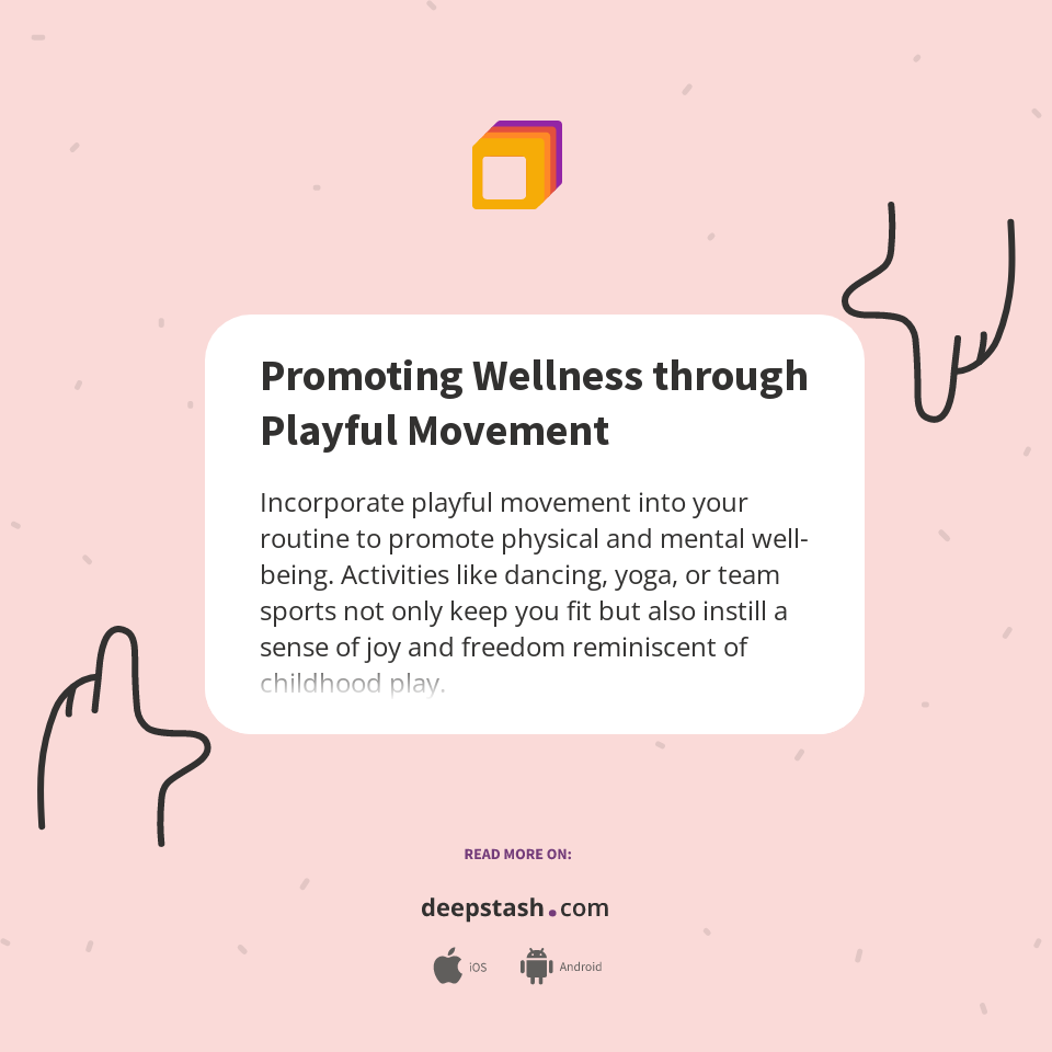 Promoting Wellness through Playful Movement - Deepstash