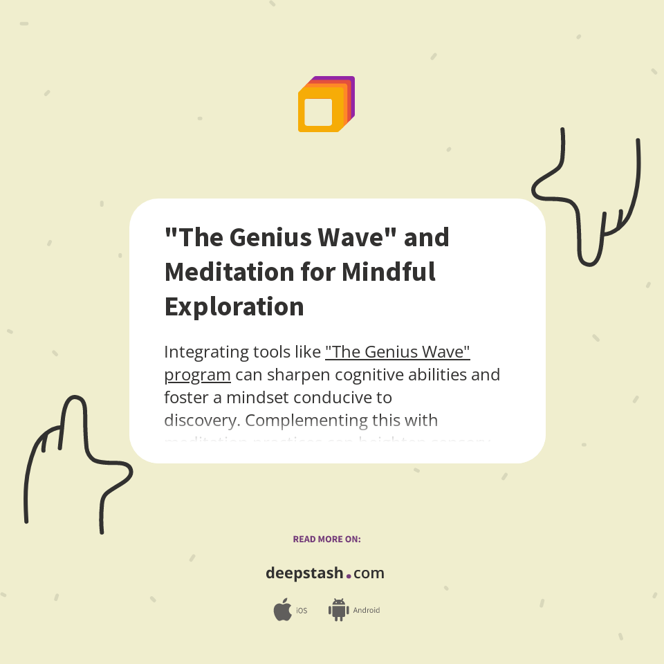 "The Genius Wave" and Meditation for Mindful Exploration - Deepstash