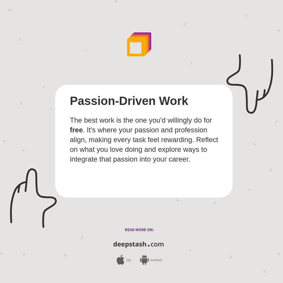 Passion-Driven Work - Deepstash