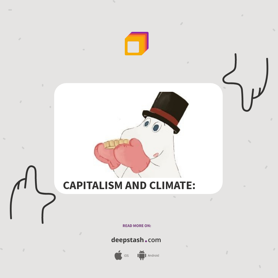 CAPITALISM AND CLIMATE: CAN WE HAVE PROGRESS WITHOUT POLLUTION? - Deepstash