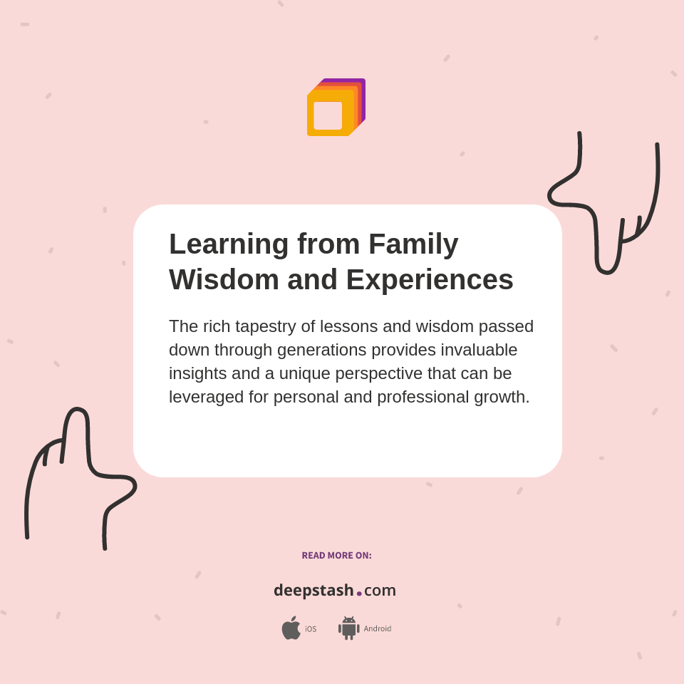 Learning from Family Wisdom and Experiences - Deepstash