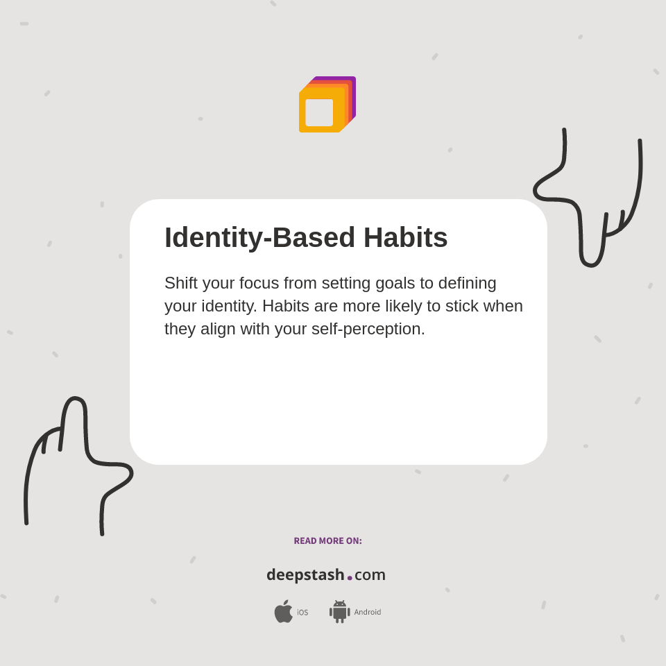 Identity-Based Habits - Deepstash