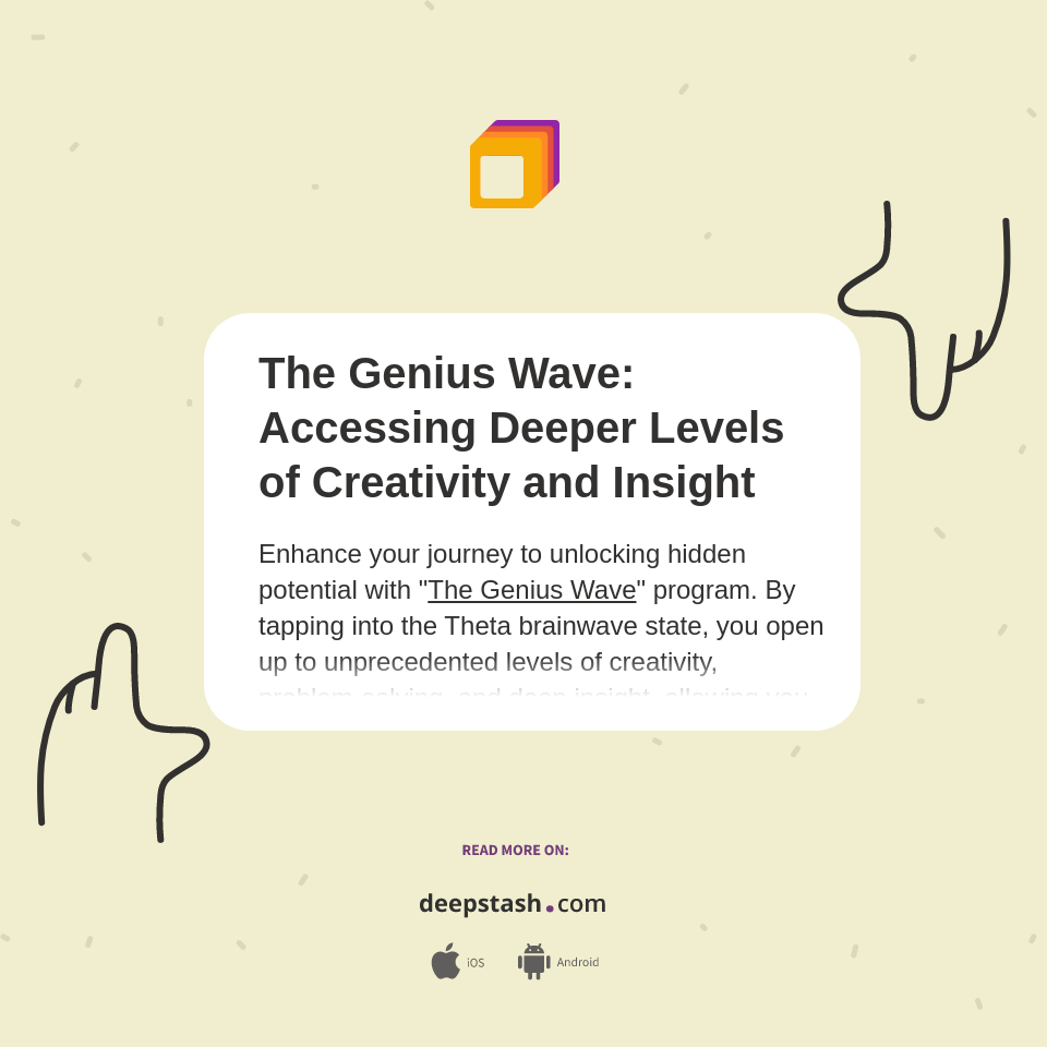 The Genius Wave: Accessing Deeper Levels of Creativity and Insight - Deepstash