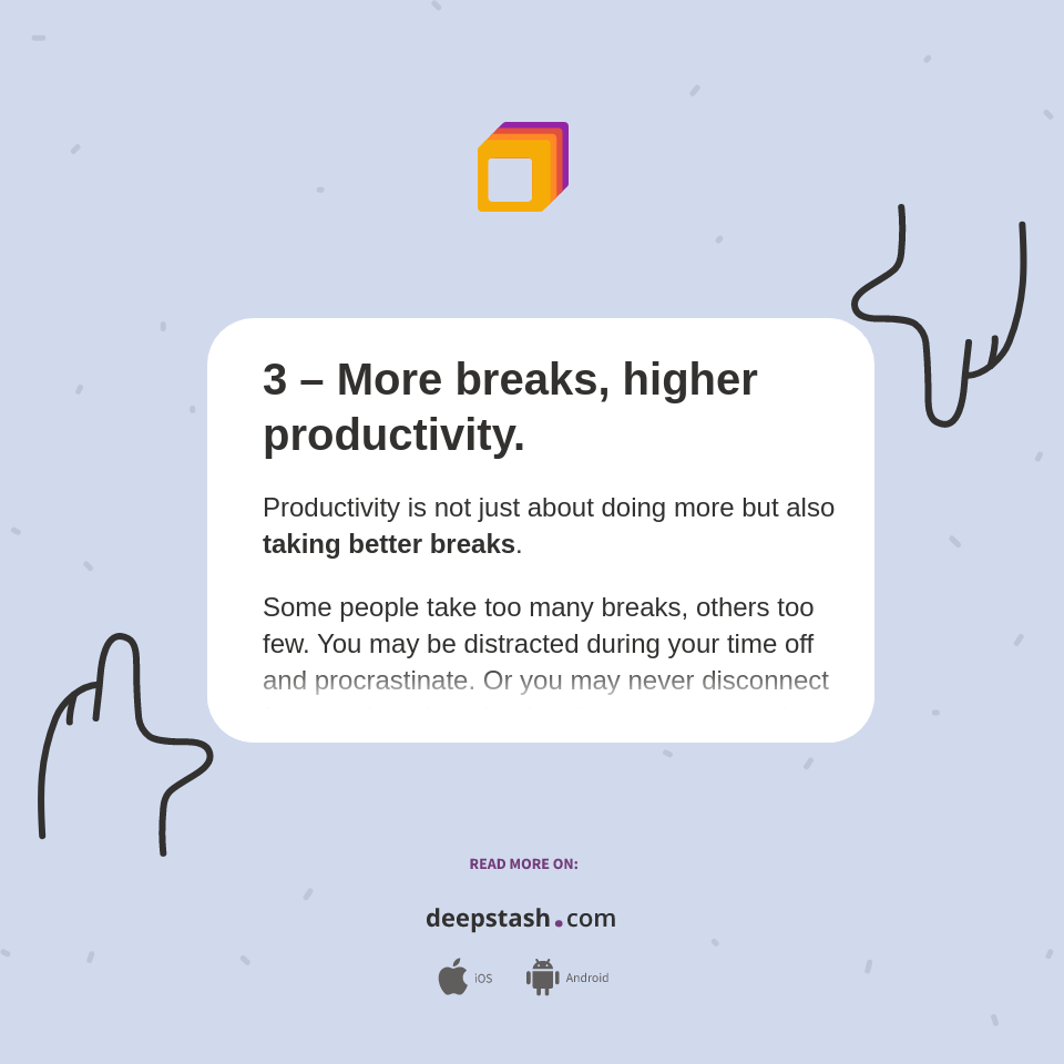 3 – More breaks, higher productivity. - Deepstash