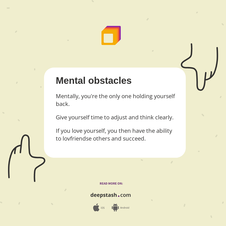 Mental obstacles - Deepstash