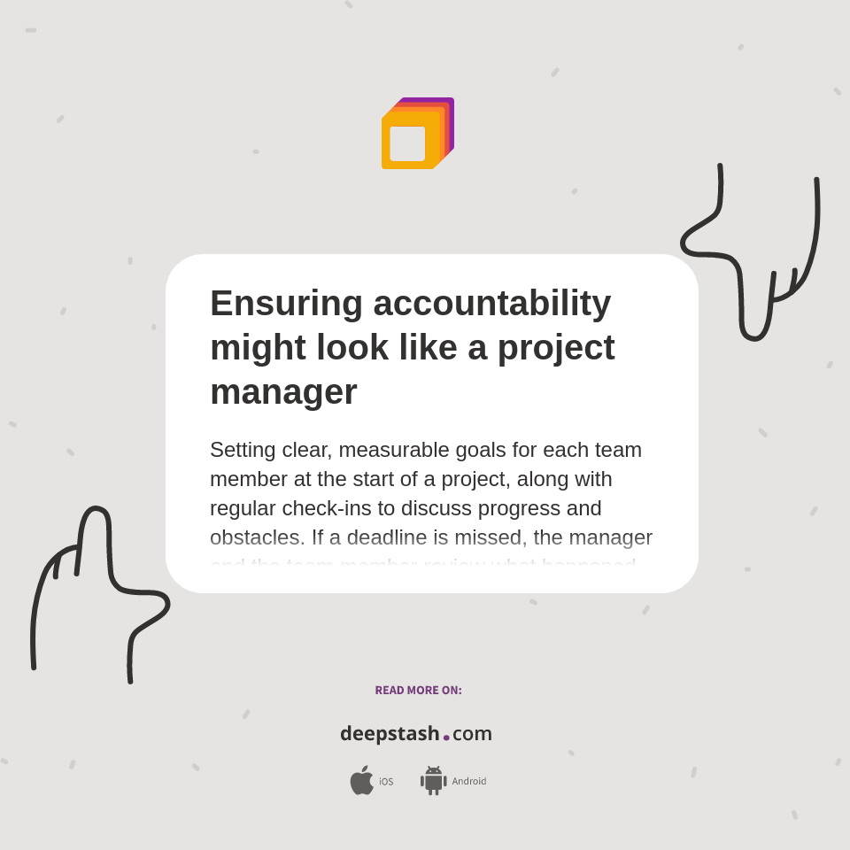 Ensuring accountability might look like a project manager - Deepstash