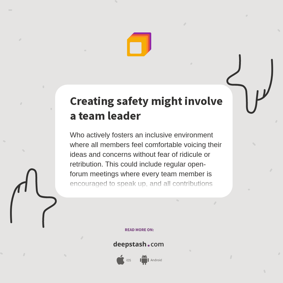 Creating safety might involve a team leader - Deepstash