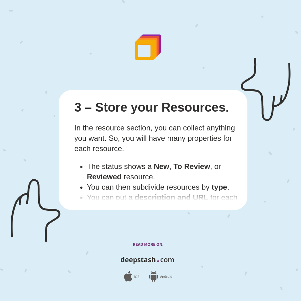3 – Store your Resources. - Deepstash