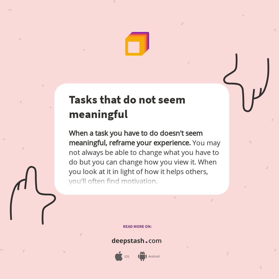 Tasks that do not seem meaningful - Deepstash