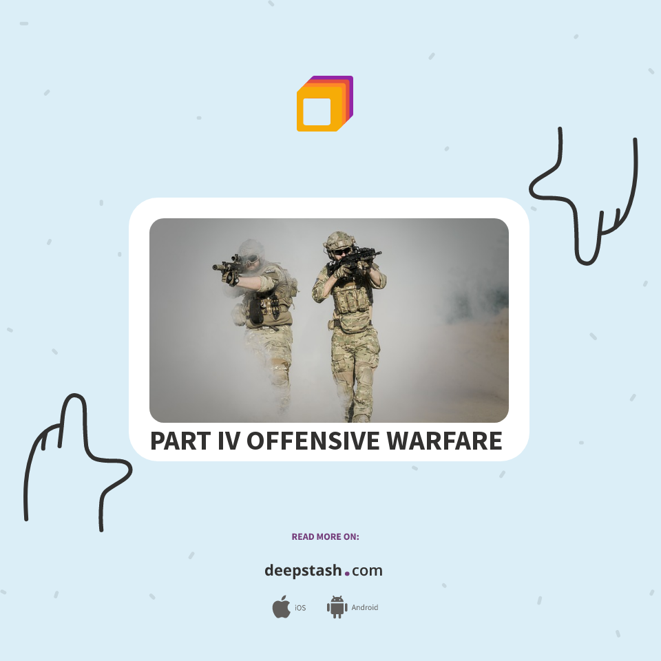 PART IV OFFENSIVE WARFARE - Deepstash