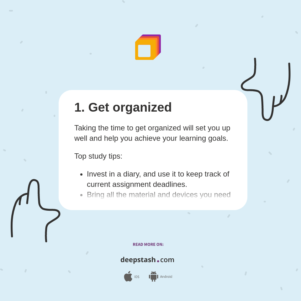 1. Get organized - Deepstash